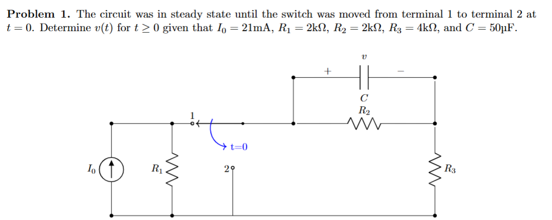 Solved Problem 1. ﻿The circuit was in ﻿steady state until | Chegg.com