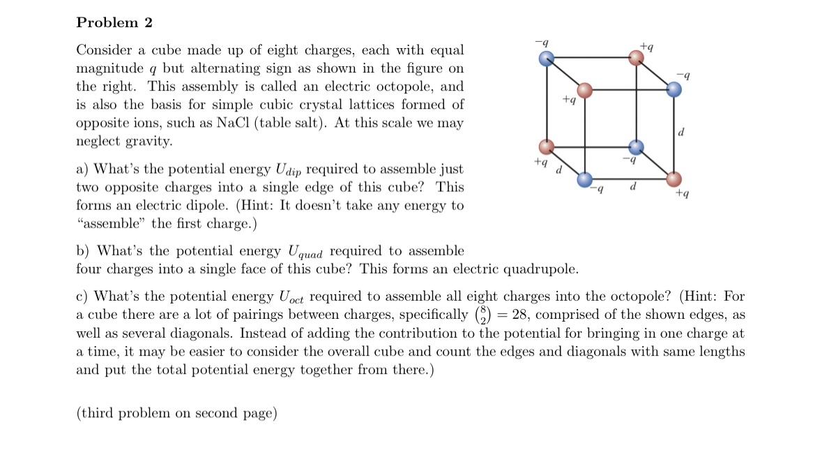 Solved Problem 2 Consider a cube made up of eight charges, | Chegg.com
