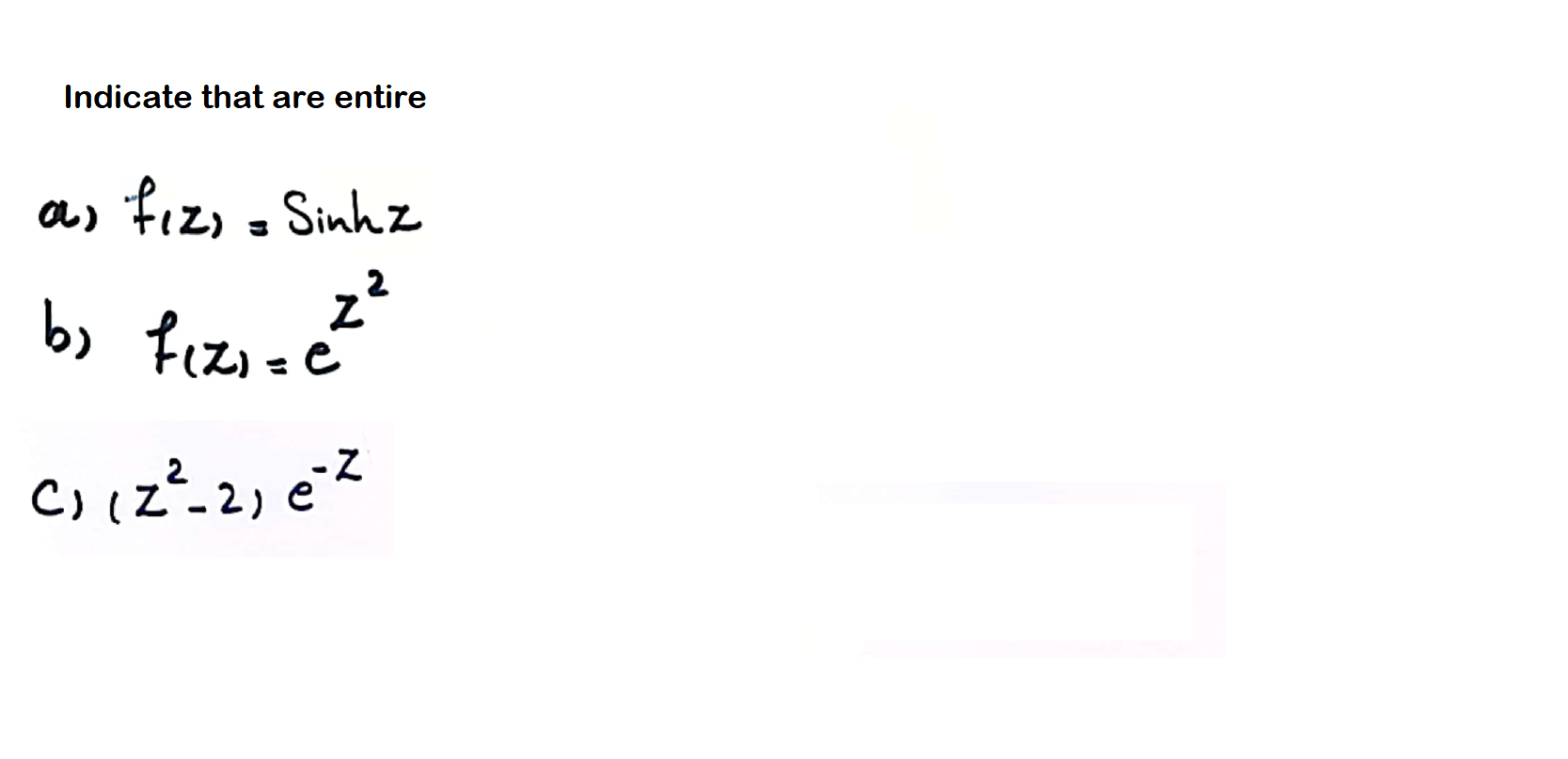 Solved Indicate that are entire a) fiz, Sinhz by fizi=e 2 Z | Chegg.com
