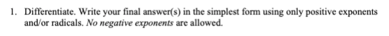 Solved 1. Differentiate. Write your final answer(s) in the | Chegg.com