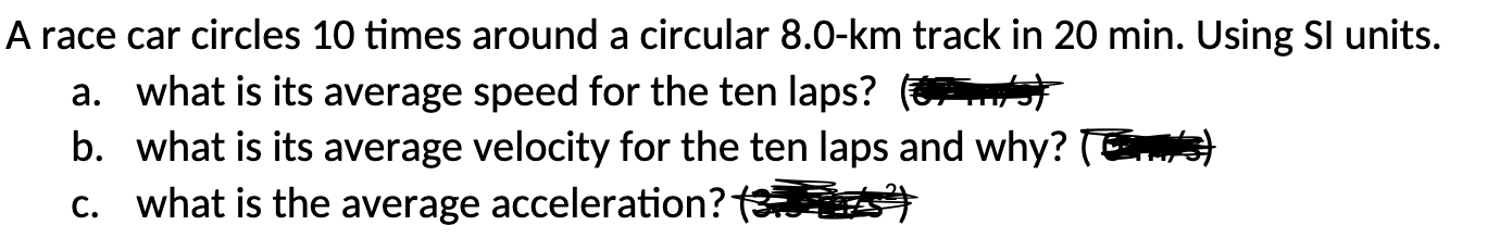 Solved A race car circles 10 times around a circular 8.0-km | Chegg.com