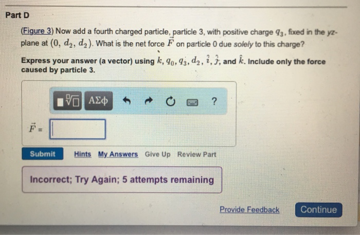 Solved Part D (Figure 3) Now add a fourth charged particle, | Chegg.com Solved Part D (Figure 3) Now add a fourth charged particle, | Chegg.com