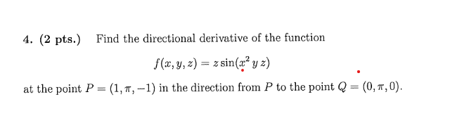 Solved 4. (2 pts.) Find the directional derivative of the | Chegg.com