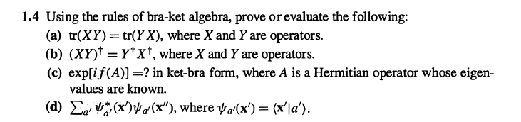 Solved 1.4 Using the rules of bra-ket algebra, prove or | Chegg.com