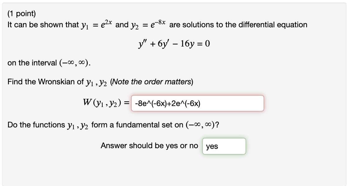 Solved (1 ﻿point)It can be shown that y1=e2x ﻿and y2=e-8x | Chegg.com