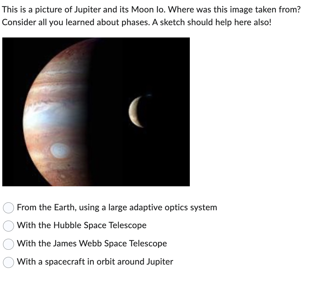 Solved This is a picture of Jupiter and its Moon Io. ﻿Where | Chegg.com