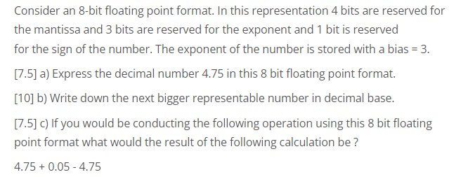 Solved Consider an 8-bit floating point format. In this | Chegg.com