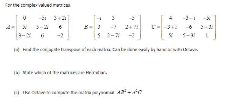 Solved For the complex valued matrices | Chegg.com