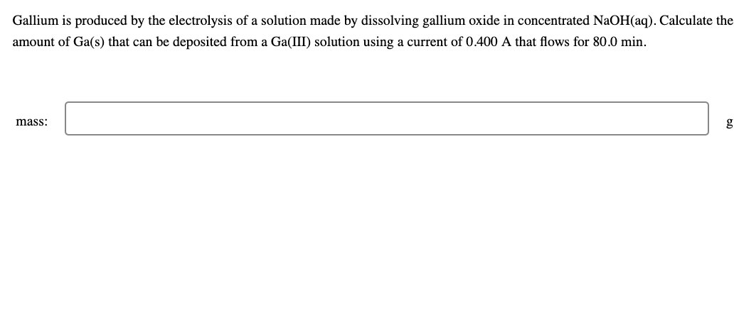 Solved Gallium is produced by the electrolysis of a solution | Chegg.com