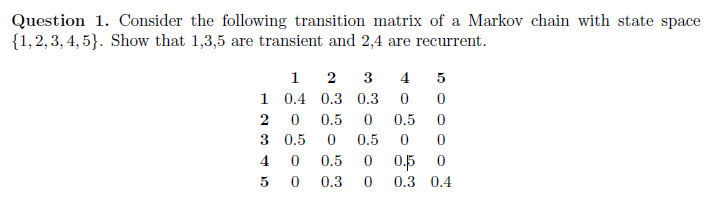 Solved Question 1. Consider the following transition matrix | Chegg.com
