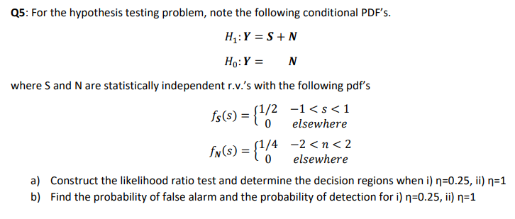 Solved Q5: For the hypothesis testing problem, note the | Chegg.com