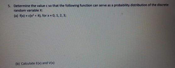 Solved Determine the value c so that the following function | Chegg.com