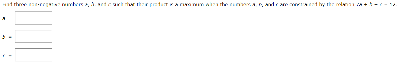 Solved Find three non-negative numbers a,b, and c such that | Chegg.com