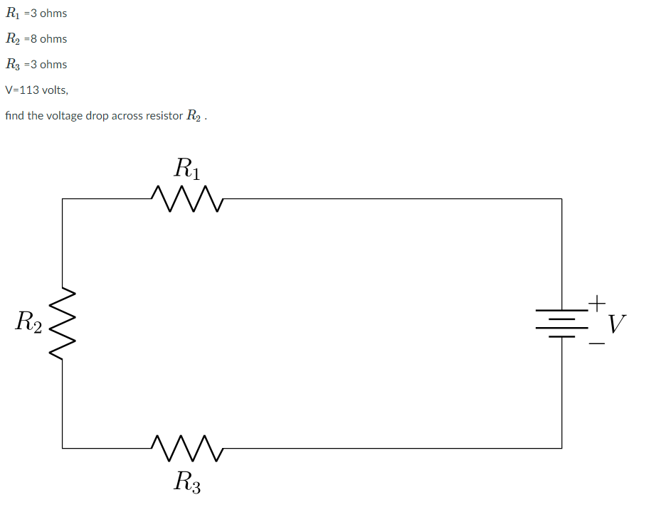 Solved R1 =3 ohms R2 = 8 ohms R3 =3 ohms V=113 volts, find | Chegg.com