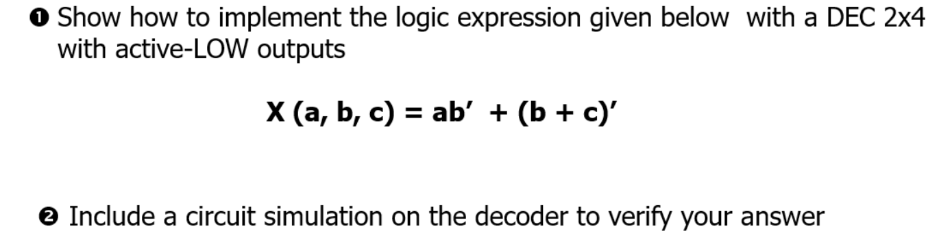 Solved O Show how to implement the logic expression given | Chegg.com
