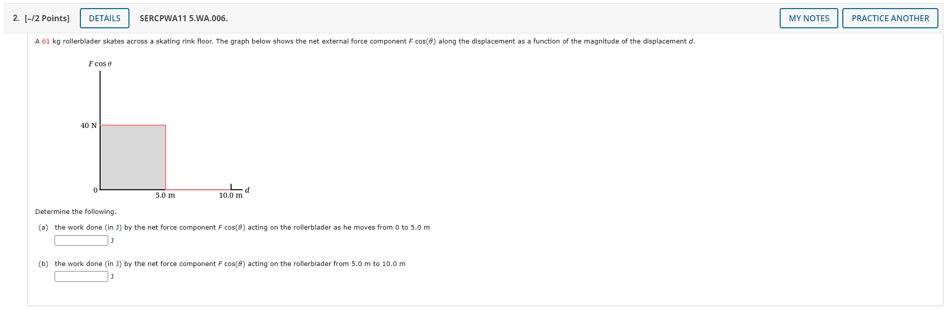 Solved (a) the work done (in J) by the net force component | Chegg.com