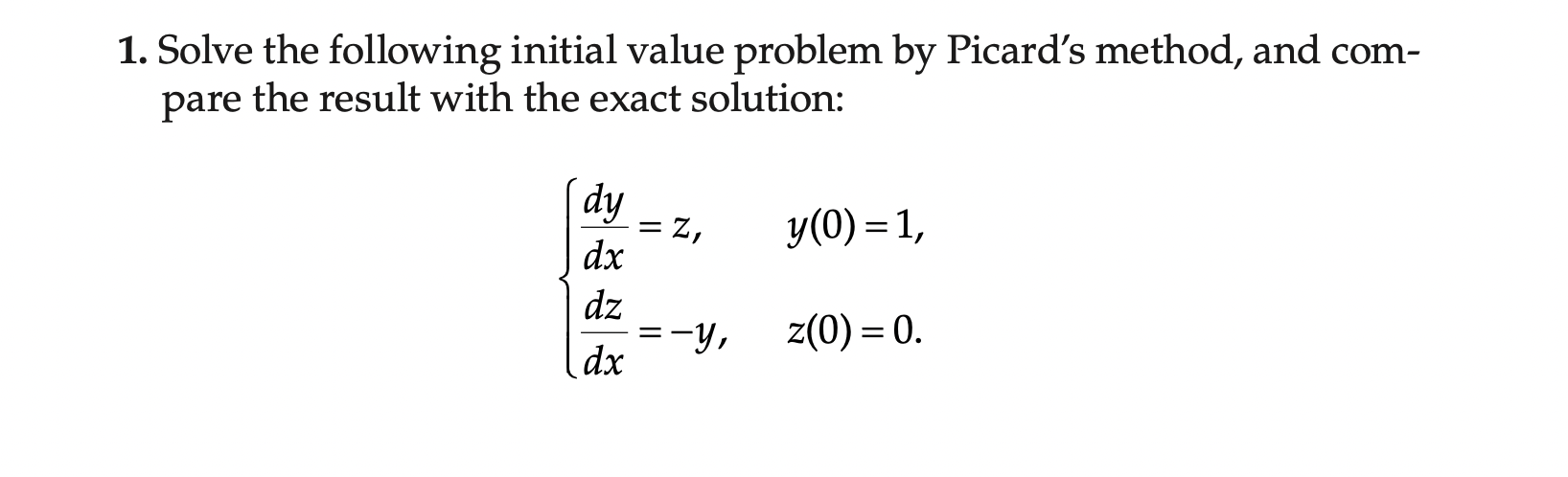 Solved 1. Solve the following initial value problem by | Chegg.com