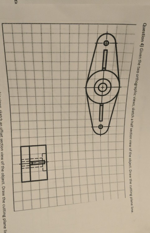 Solved Question 4) Given the two orthographic views, sketch | Chegg.com