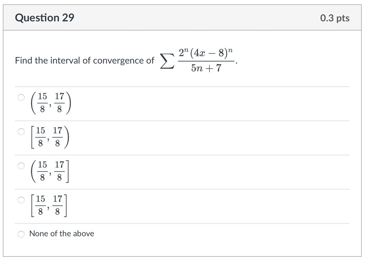 Solved d the interval of convergence of ∑5n+72n(4x−8)n. | Chegg.com