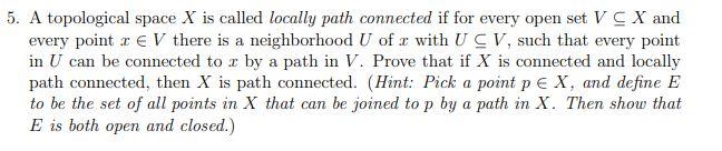 Solved 5. A topological space X is called locally path | Chegg.com