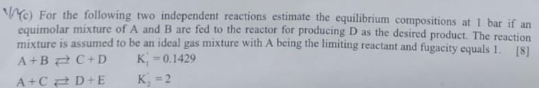 Solved (c) For the following two independent reactions | Chegg.com