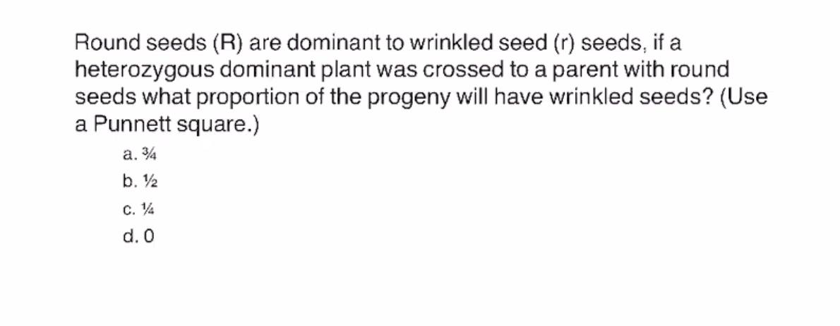 Solved Round seeds (R) are dominant to wrinkled seed (r) | Chegg.com