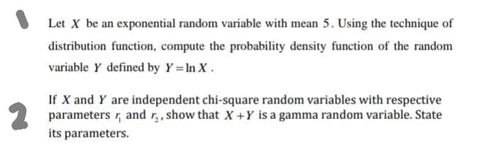 Solved Let X be an exponential random variable with mean 5. | Chegg.com