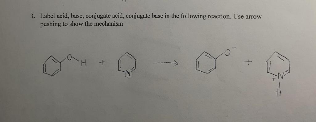 Solved 3. Label acid, base, conjugate acid, conjugate base | Chegg.com