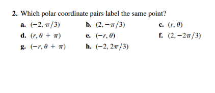 Solved Which polar coordinate pairs label the same | Chegg.com