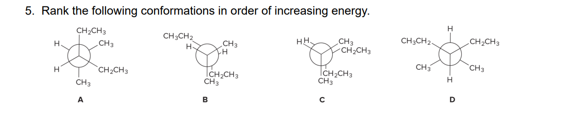 Solved Rank the following conformations in order of | Chegg.com Solved Rank the following conformations in order of | Chegg.com