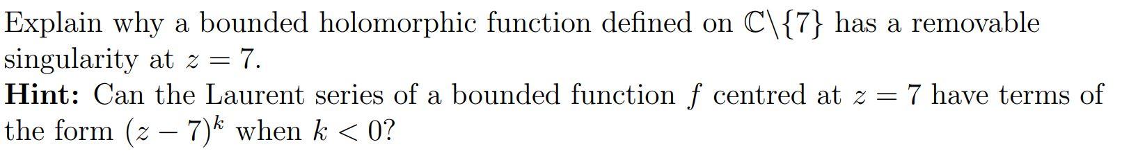 Solved Explain why a bounded holomorphic function defined on | Chegg.com