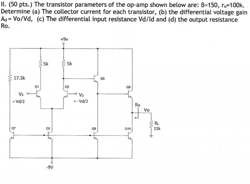 Solved II. (50 pts.) The transistor parameters of the op-amp | Chegg.com