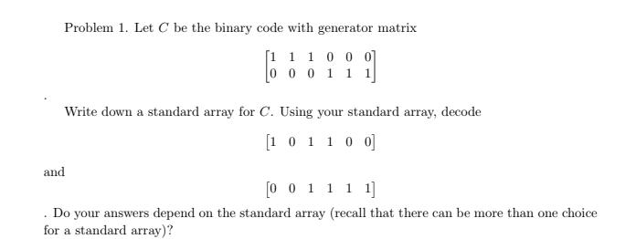 Problem 1. Let C be the binary code with generator | Chegg.com