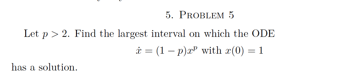 Solved Let p>2. Find the largest interval on which the ODE | Chegg.com