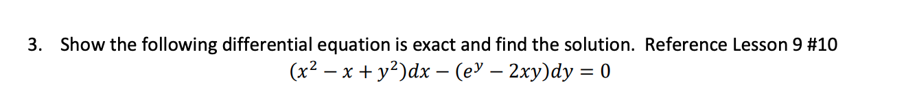 Solved 3. Show the following differential equation is exact | Chegg.com