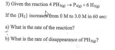 Solved 3) Given the reaction 4PH3( g)→P4( g)+6H2( g) If the | Chegg.com