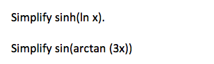 Solved Simplify sinh(ln x) Simplify sin(arctan (3x)) | Chegg.com