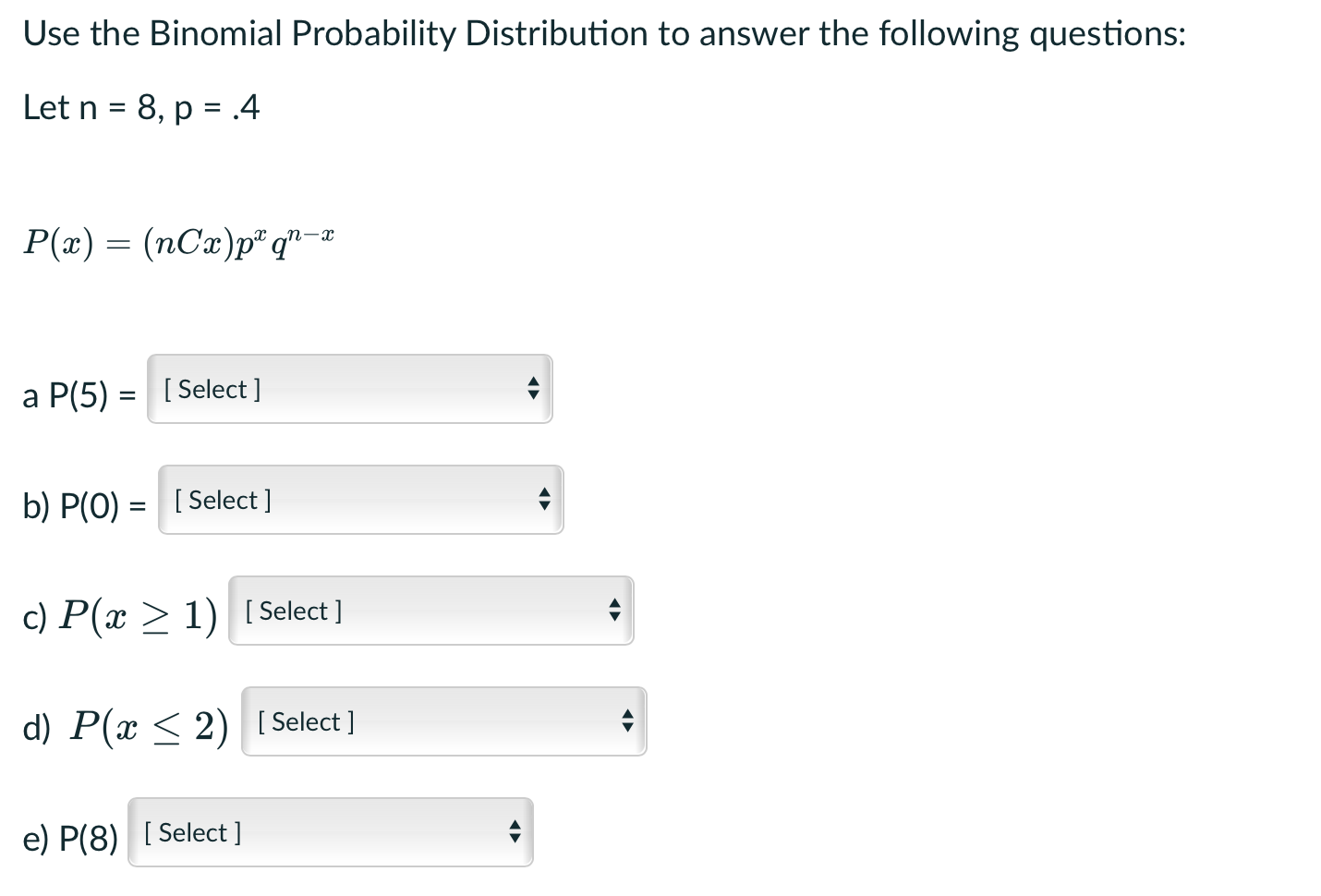 Solved Use the Binomial Probability Distribution to answer | Chegg.com