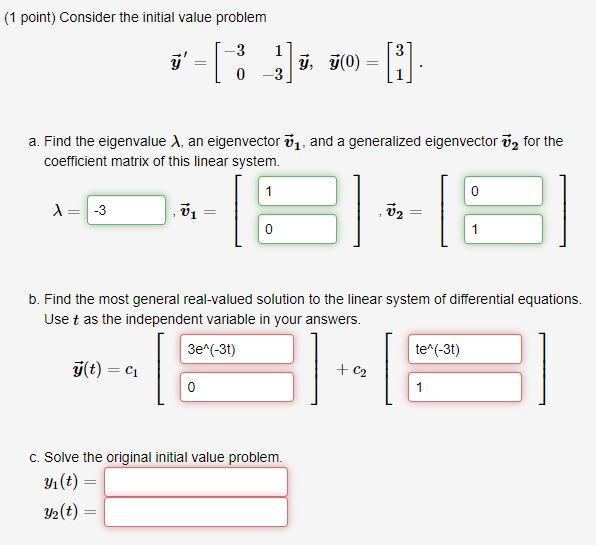 Solved (1 point) Consider the initial value problem [ 3 1 | Chegg.com