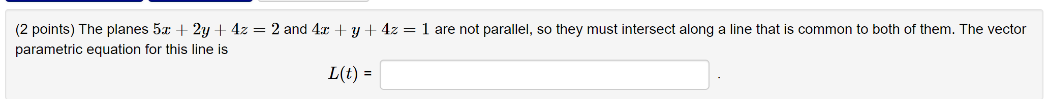 Solved = (2 points) The planes 5x + 2y + 4z = 2 and 4x + y + | Chegg.com