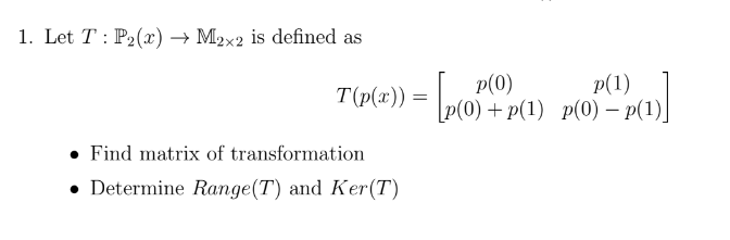 Solved Let T:P2(x)→M2×2 is defined as | Chegg.com