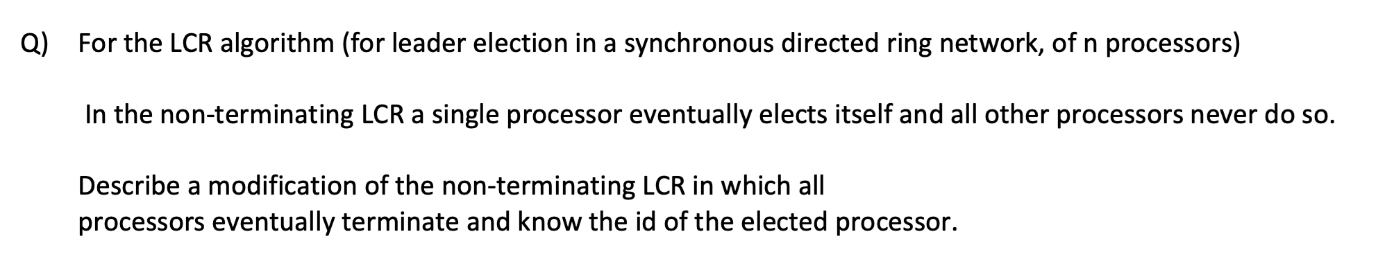 Solved Q) For the LCR algorithm (for leader election in a | Chegg.com