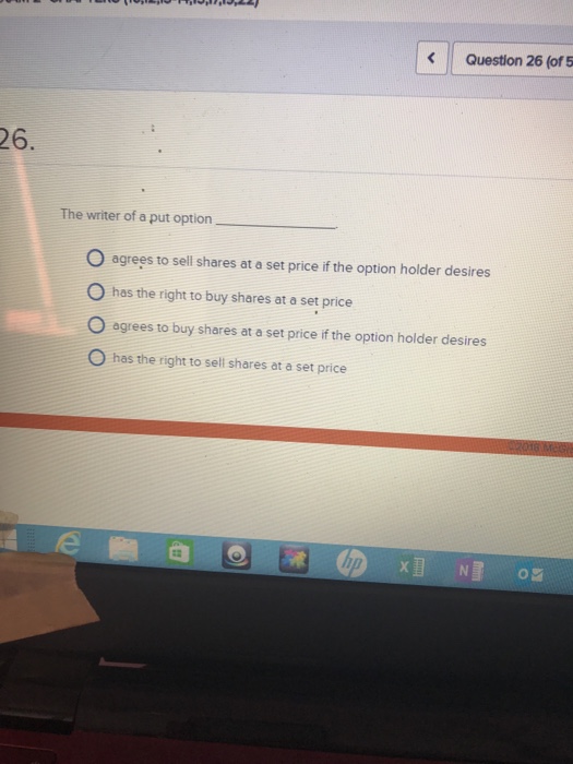 Solved Question 26 (of 5 26. The writer of a put option O | Chegg.com