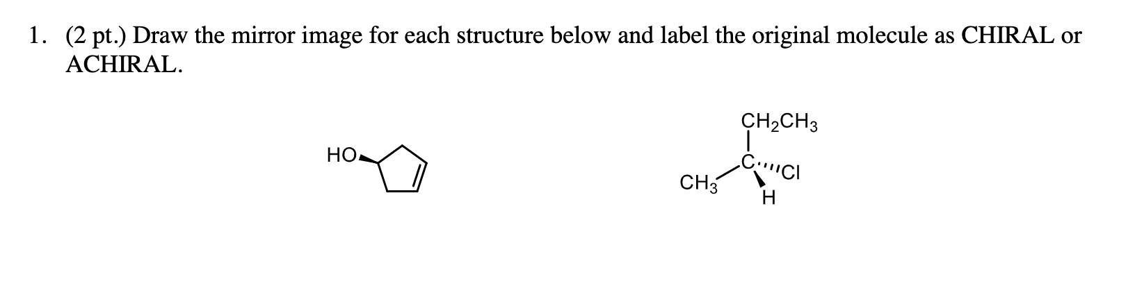 Solved 1. (2 pt.) Draw the mirror image for each structure | Chegg.com