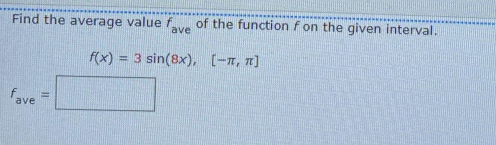 Solved Find the average value fave of the function f on the | Chegg.com