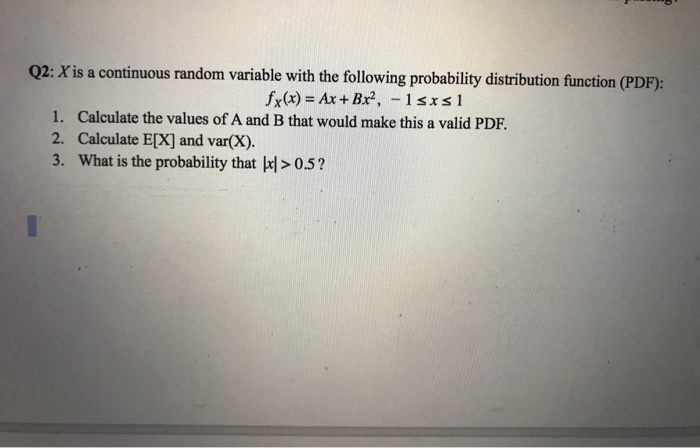 Solved Q2: X is a continuous random variable with the | Chegg.com