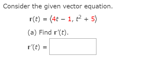 Solved Consider the given vector equation. r(t) = (4t - 1, | Chegg.com