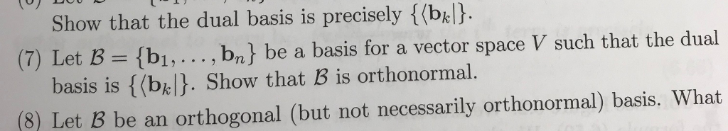 Solved how that the dual basis is precisely (bk (7) Let B | Chegg.com