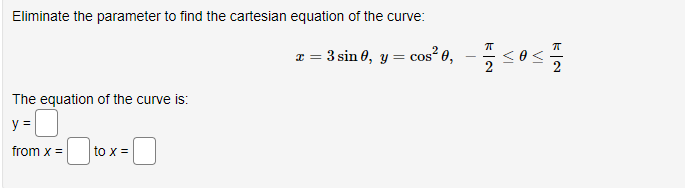 Solved Eliminate the parameter to find the cartesian | Chegg.com
