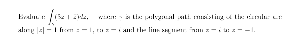 Solved Evaluate (3z + 7)dz, where y is the polygonal path | Chegg.com